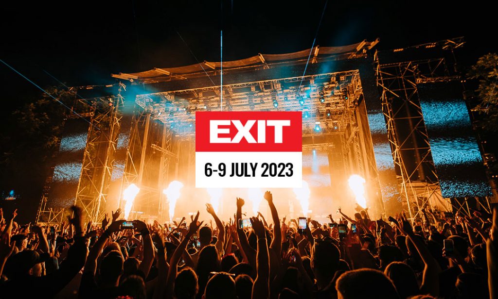 EXIT Festival 2023 - 6 – 9 July - Novi Sad, Serbia #EXIT2023
