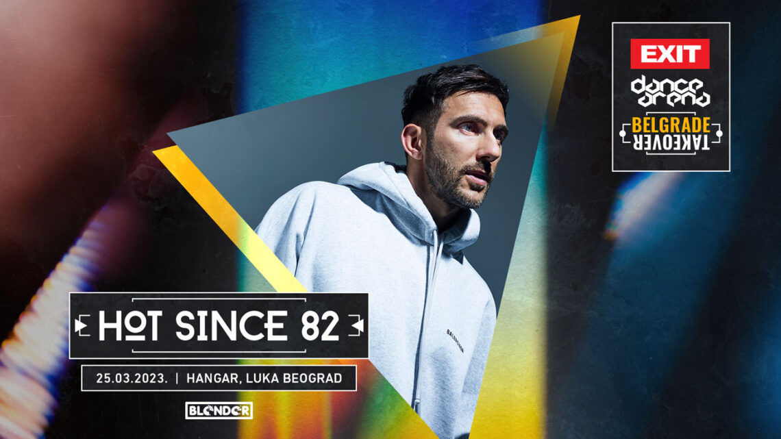 Exit Dance Arena and Hot Since 82 Are Taking Over Belgrade!